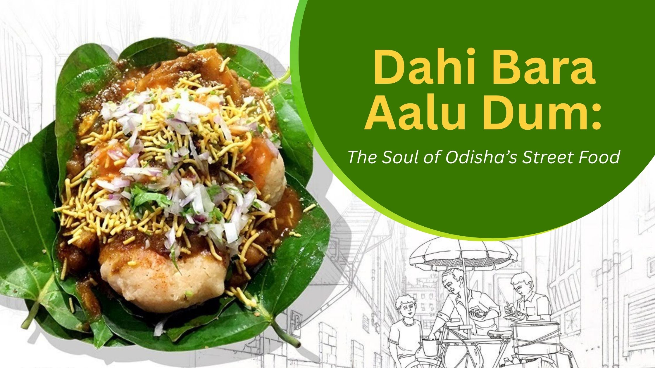 Dahi Bara Aalu Dum: The Soul of Odisha’s Street Food – Krupalu